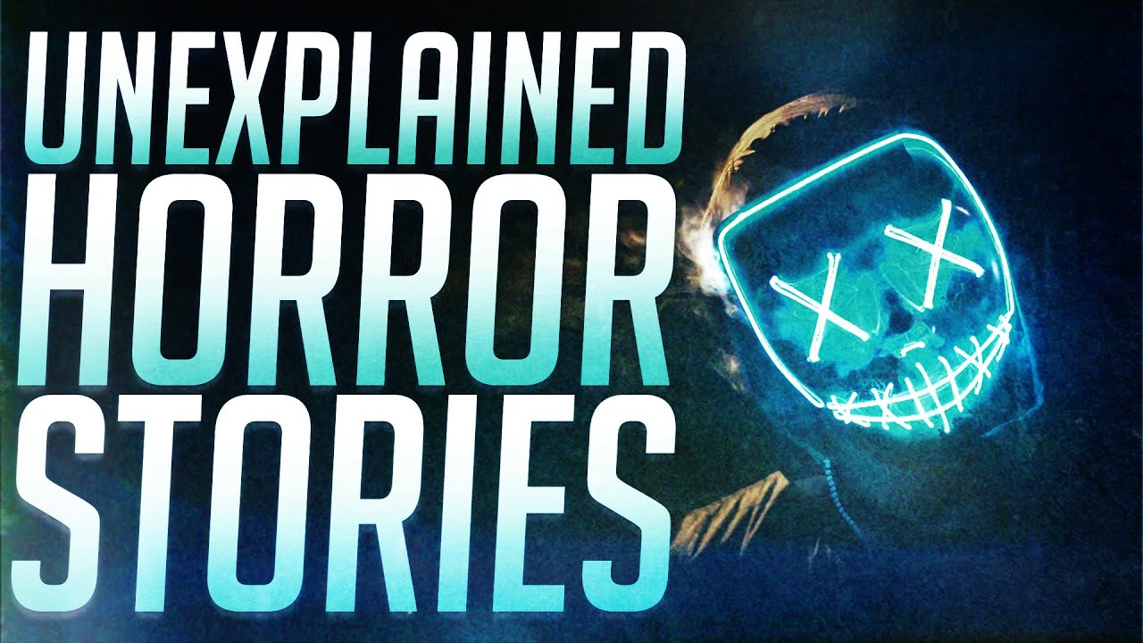 50 Scary & Unexplained Horror Stories - YouTube