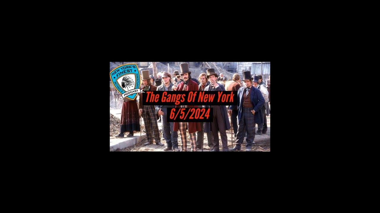 6/5/2024 The New Gangs Of NYC - YouTube
