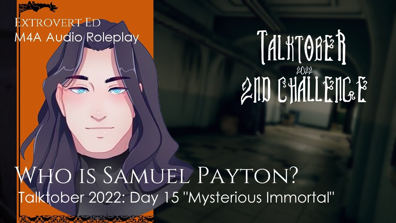 #Talktober2022 2nd Scare! Day 15: Mysterious Immortal "Who is Samuel ...