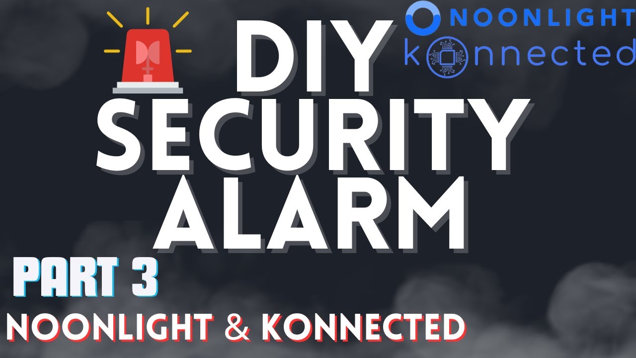 DIY Secuity Alarm System in Home Assistant Part 3 - Noonlight ...