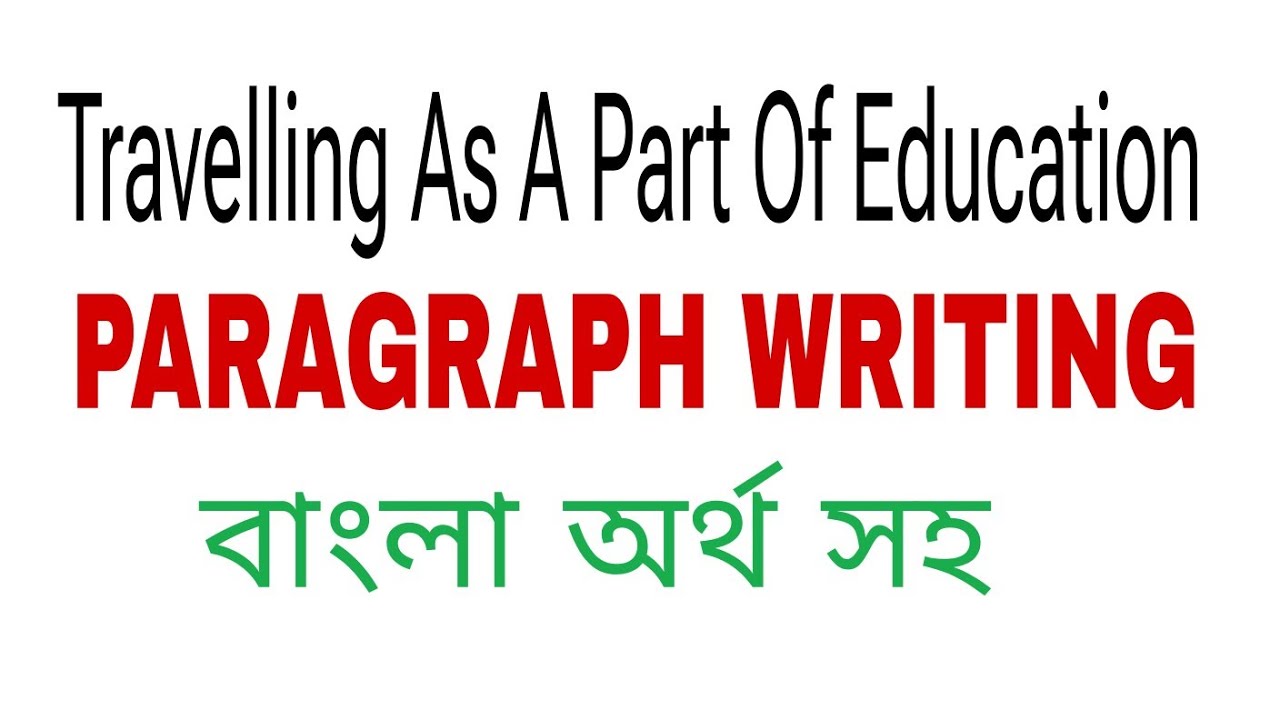 Travelling As A Part Of Education | Paragraph Writing - YouTube