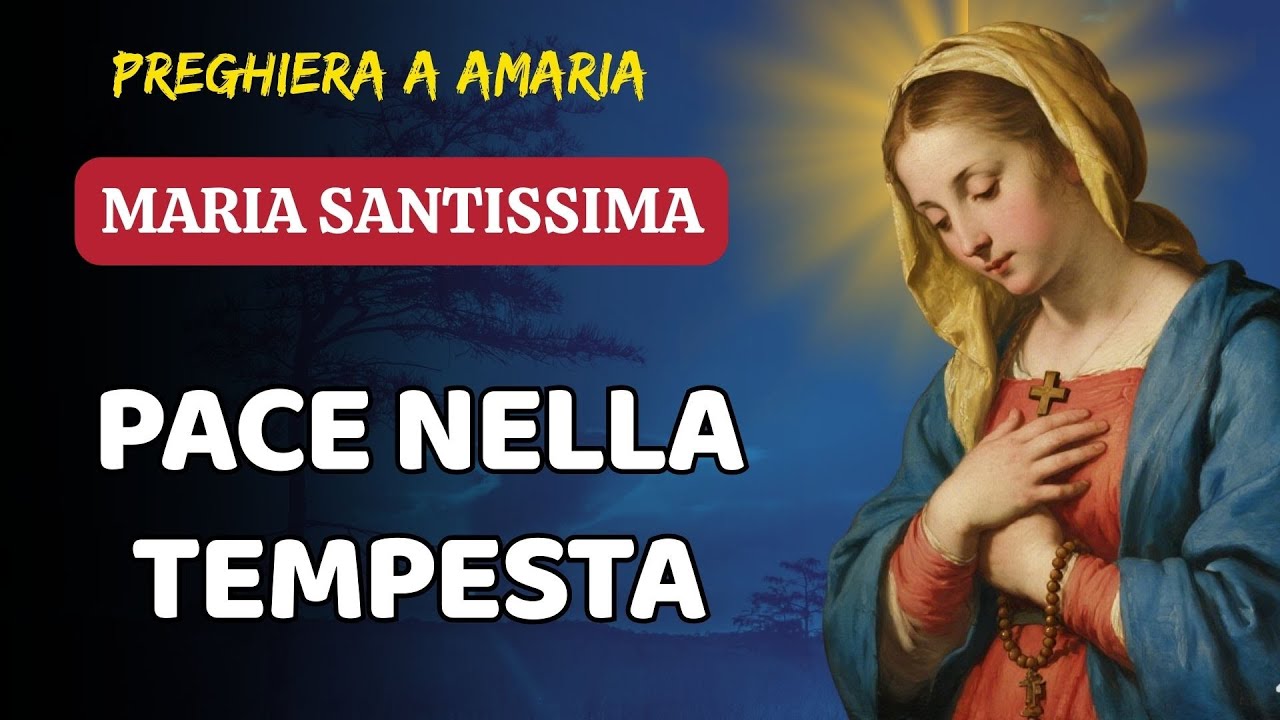 Preghiera a Maria La tua pace nella tempesta - YouTube
