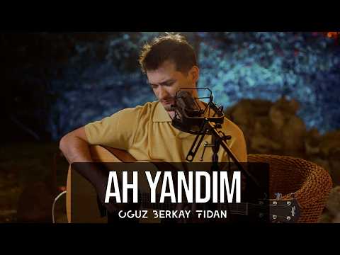 Oğuz Berkay Fidan - Ah Yandım | Akustik Performans
