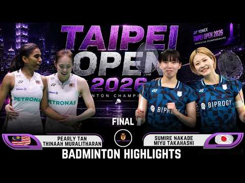 🏆 FINAL! Pearly TAN/THINAAH Muralitharan vs Nakade/Takahashi | Taipei Open 2026 Badminton