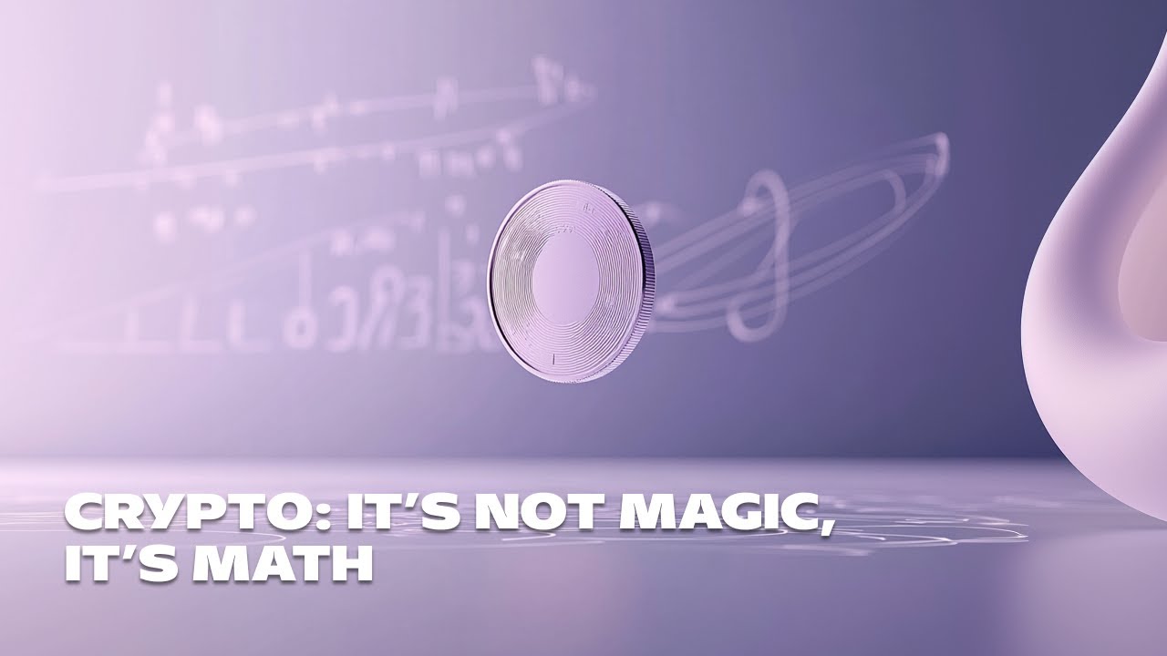 Crypto: it’s not magic, it’s math (but don’t worry, we did the math ...