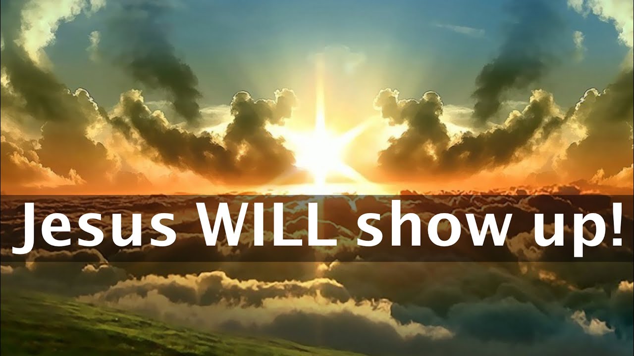 Jesus WILL show up! - YouTube