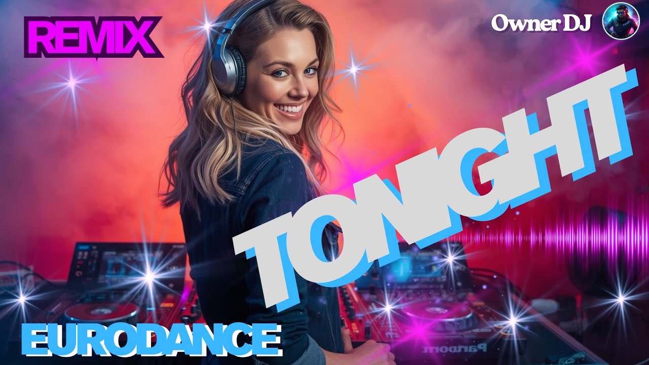 Owner DJ - Eurodance - Tonight ( Not Blame ) - #eurodance #90s #remix # ...