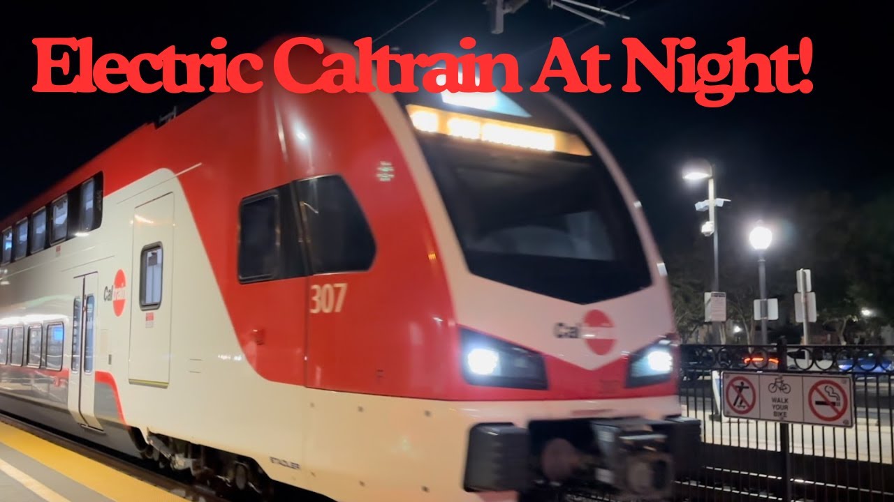 The Electric Caltrain At Night! - YouTube
