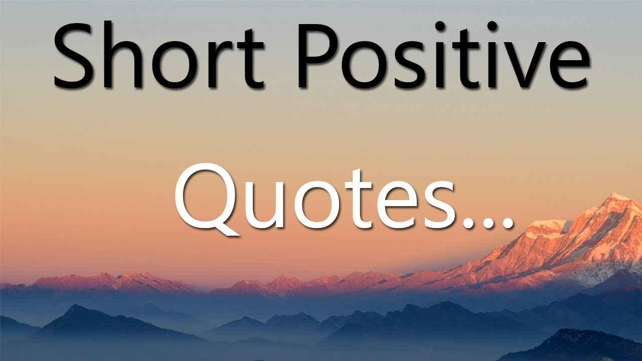 Short Positive Quotes | Be Positive Quotes (With Audio). - YouTube