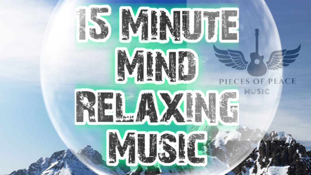 15 Minute mind relax ~ Peaceful Meditation Music ~ Relax Mind Body ...