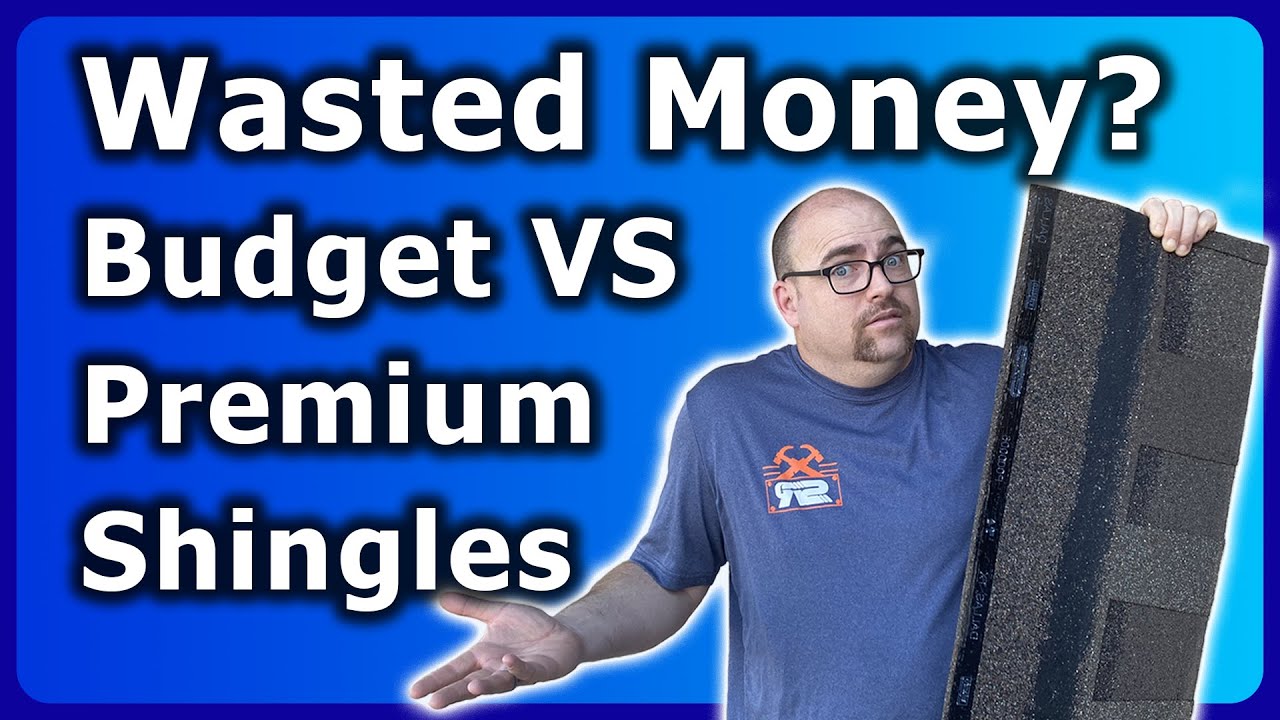 Budget vs Premium Shingles Truth Revealed: Best Value for Your Money ...
