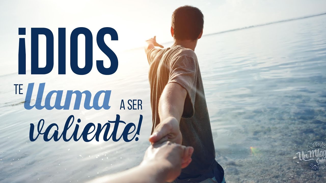 Dios te llama a ser valiente - YouTube