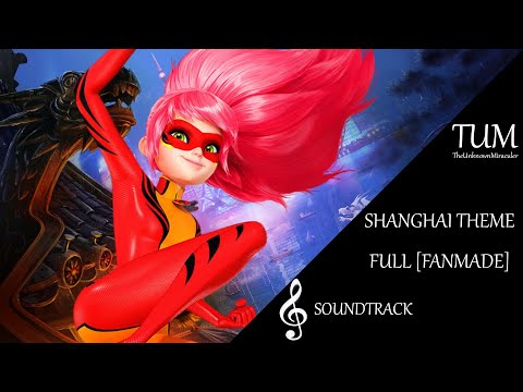 Miraculous: SHANGHAI THEME - FULL | Soundtrack [FANMADE]