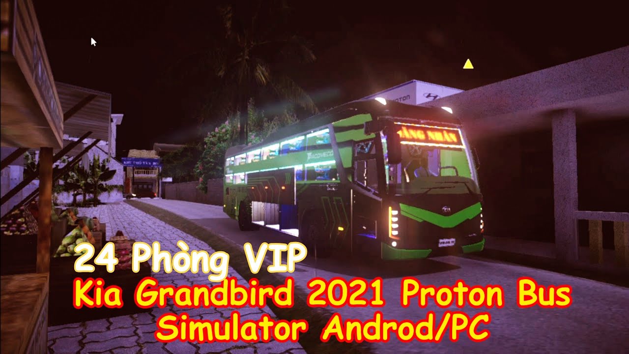 [Review] Kia Granbird 2021 24 Phòng Vip trong game Proton Bus Simulator ...
