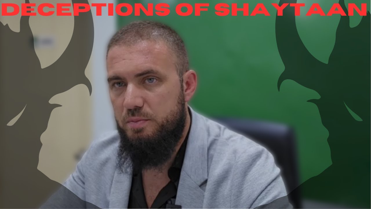 Deceptions of Shaytaan - YouTube