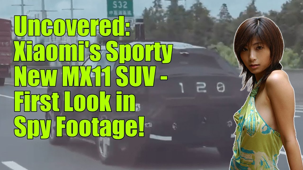 Upcoming Xiaomi MX11 SUV stars in a spy video - YouTube