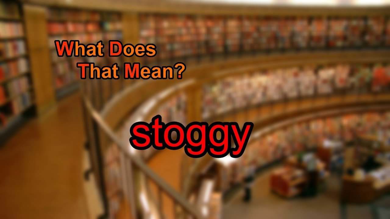 What does stoggy mean? - YouTube