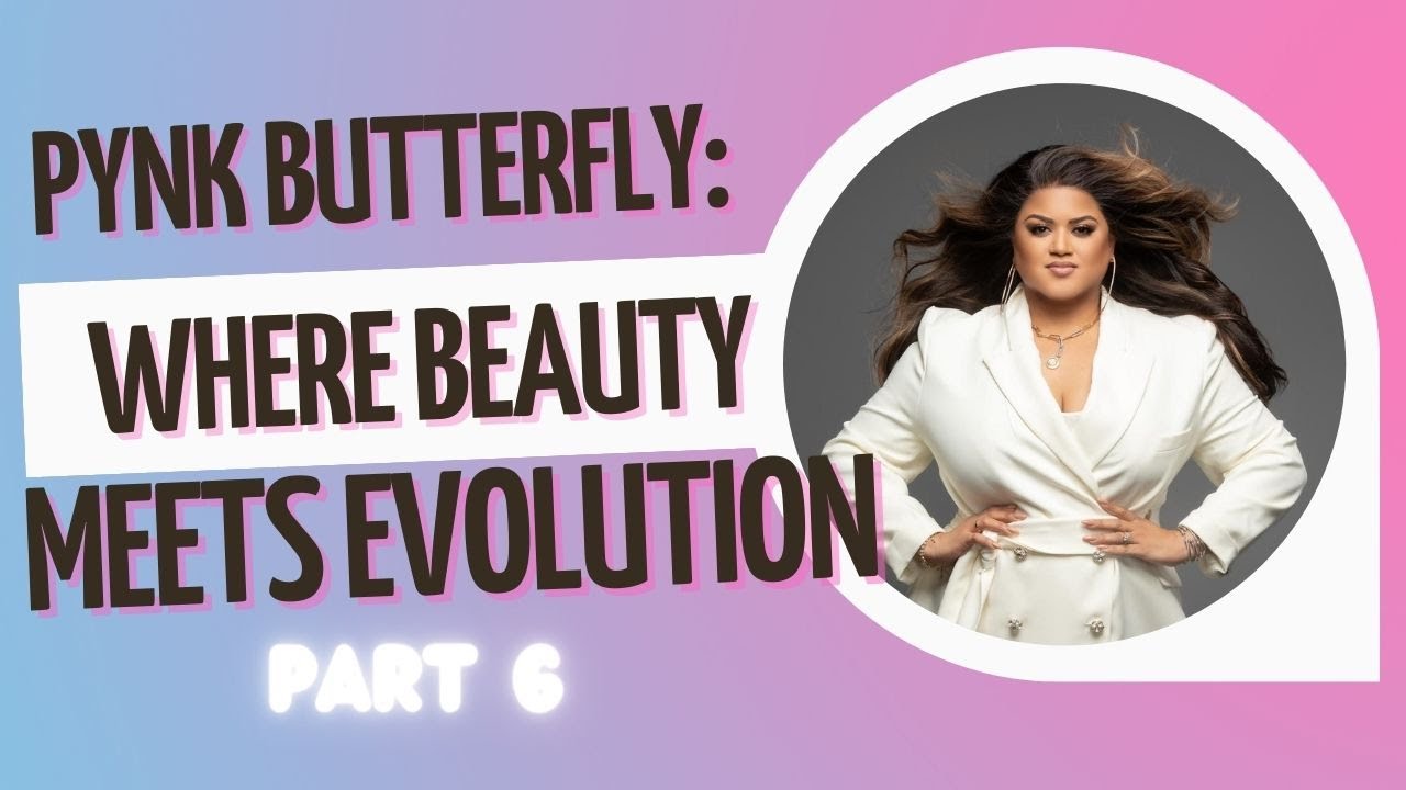 PYNK Butterfly: Where Beauty Meets Evolution | PART 6 - YouTube