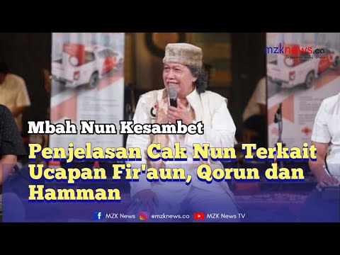 Mbah Nun Kesambet!!! Penjelasan Cak Nun Terkait Ucapan Fir'aun, Qorun dan Hamman