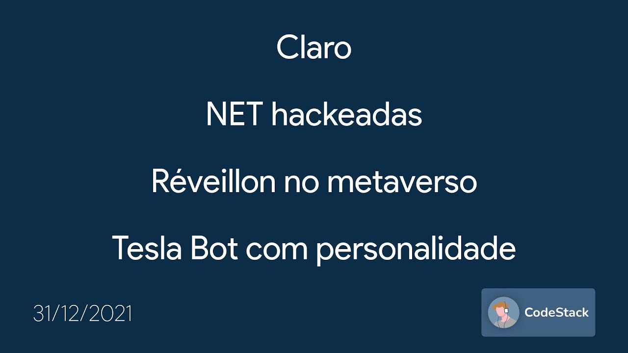 [CodeStack News] Claro/NET hackeadas / Réveillon no metaverso / Tesla ...