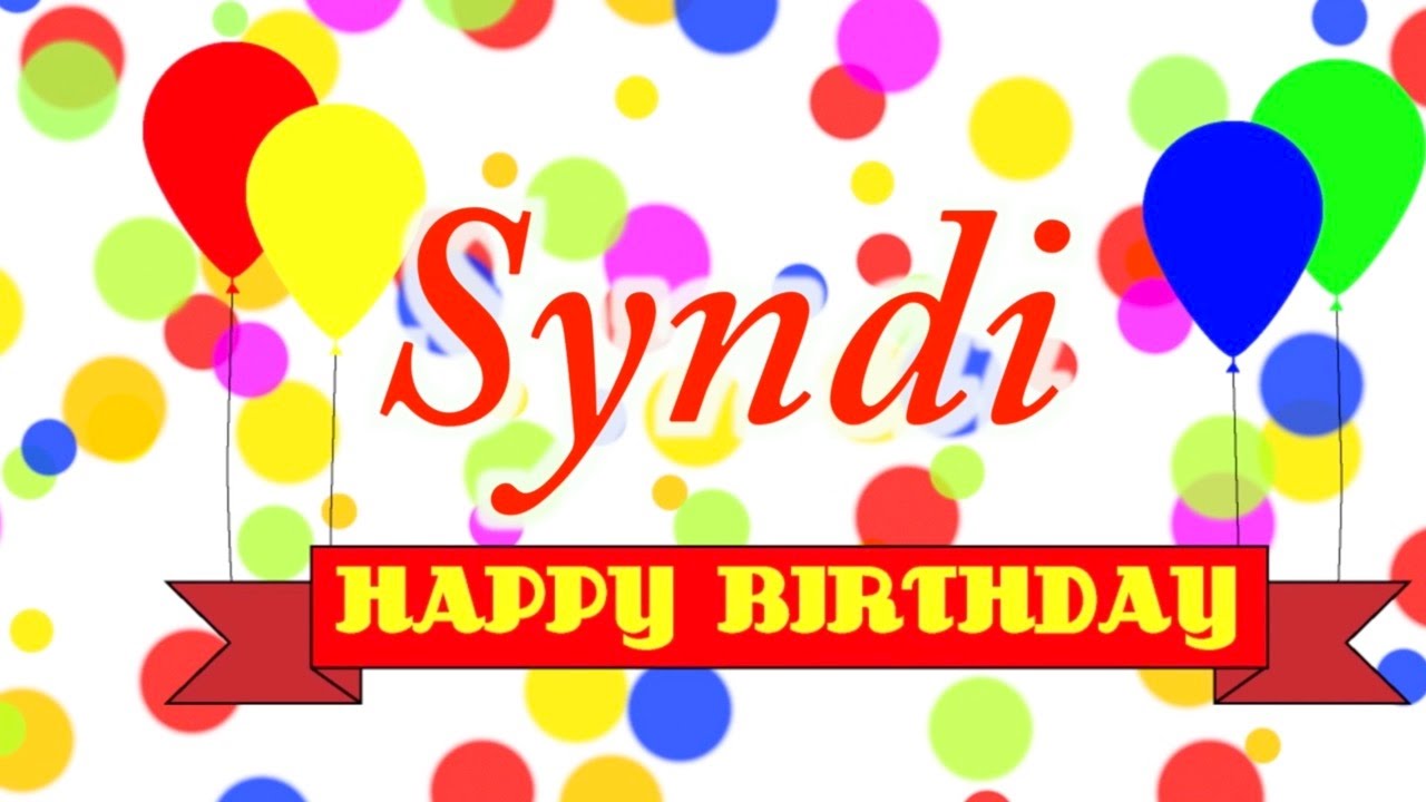 Happy Birthday Syndi Song - YouTube
