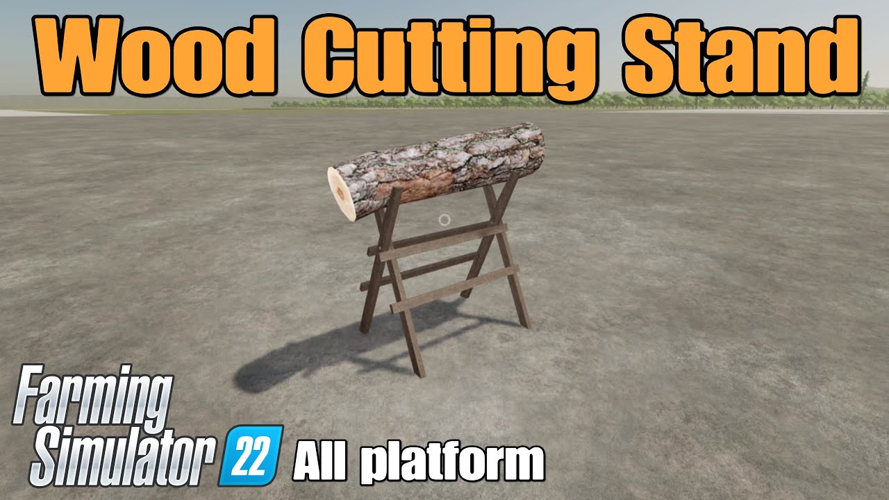 Wood Cutting Stand / FS22 mod for all platforms - YouTube