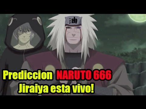 PREDICCION NARUTO 666 MANGA JIRAIYA ESTA VIVO? - YouTube
