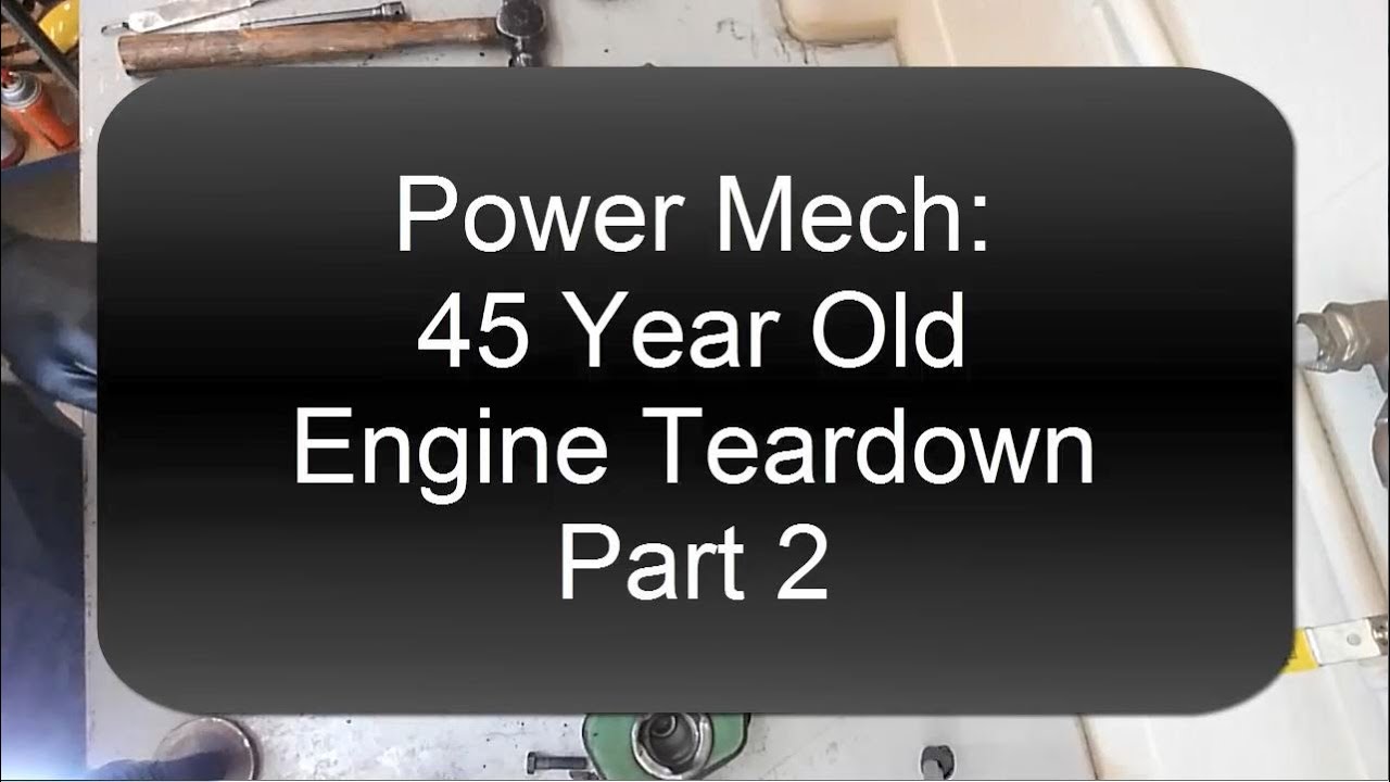 Power Mechanics: 45 Year Old Engine Tear down part 2 - YouTube