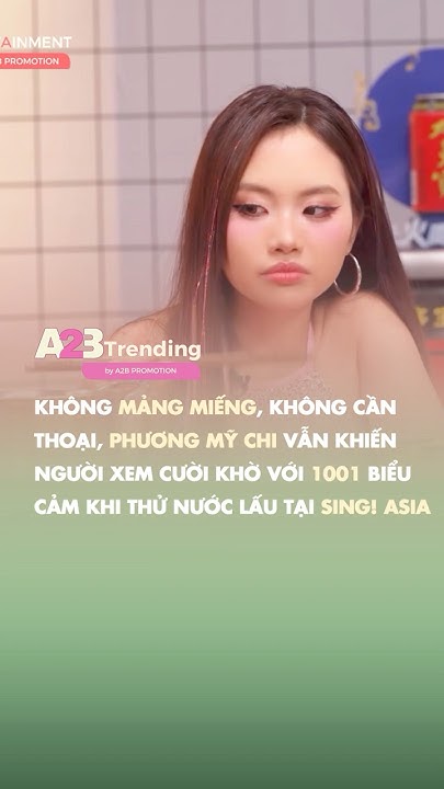 Phương Mỹ Chi ăn lẩu tại Sing! Asia #PhuongMyChi #SingAsia #a23 #a2bpromotion #DTAP #KhaLau # ...