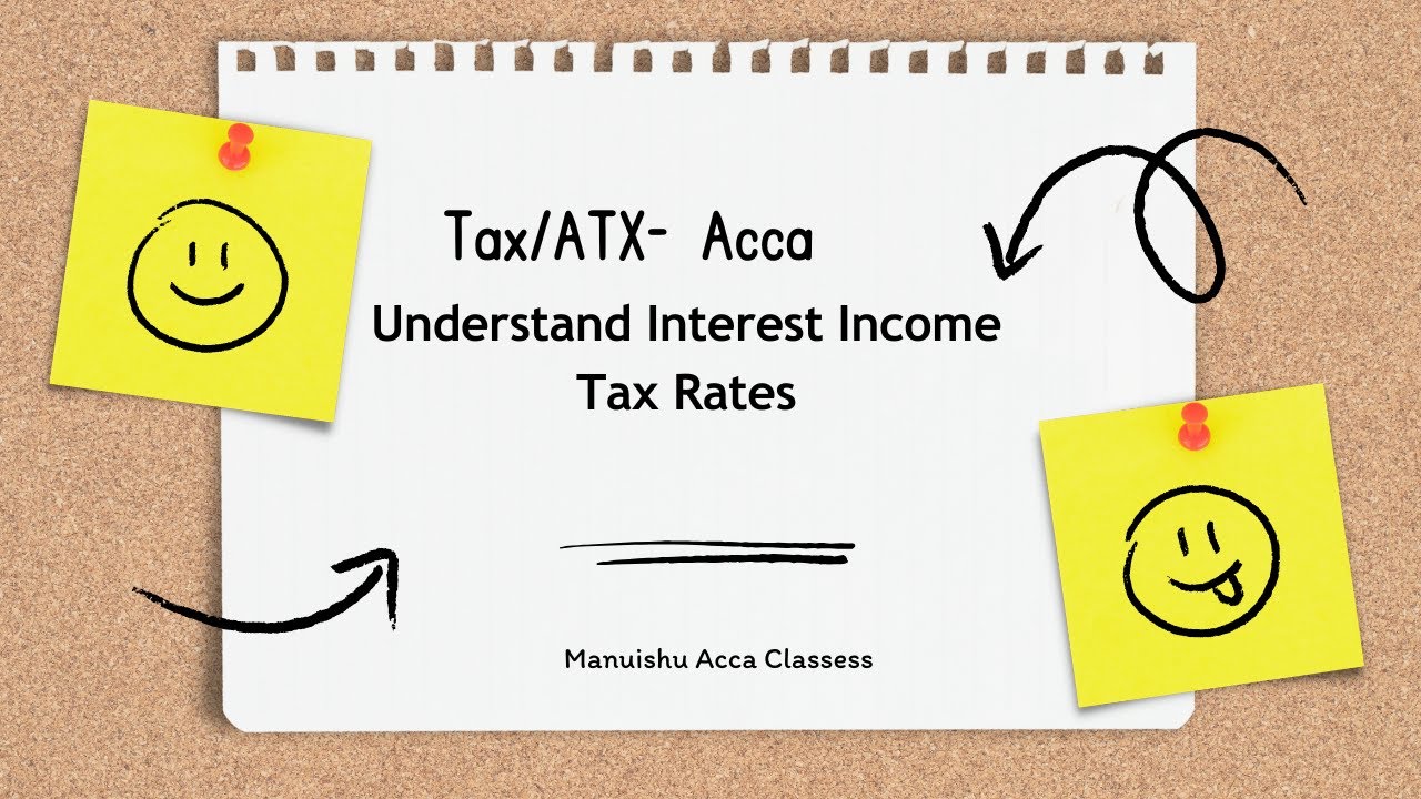 Understanding Interest Income Tax Rates-Advanced Taxation(P6)/Taxation ...