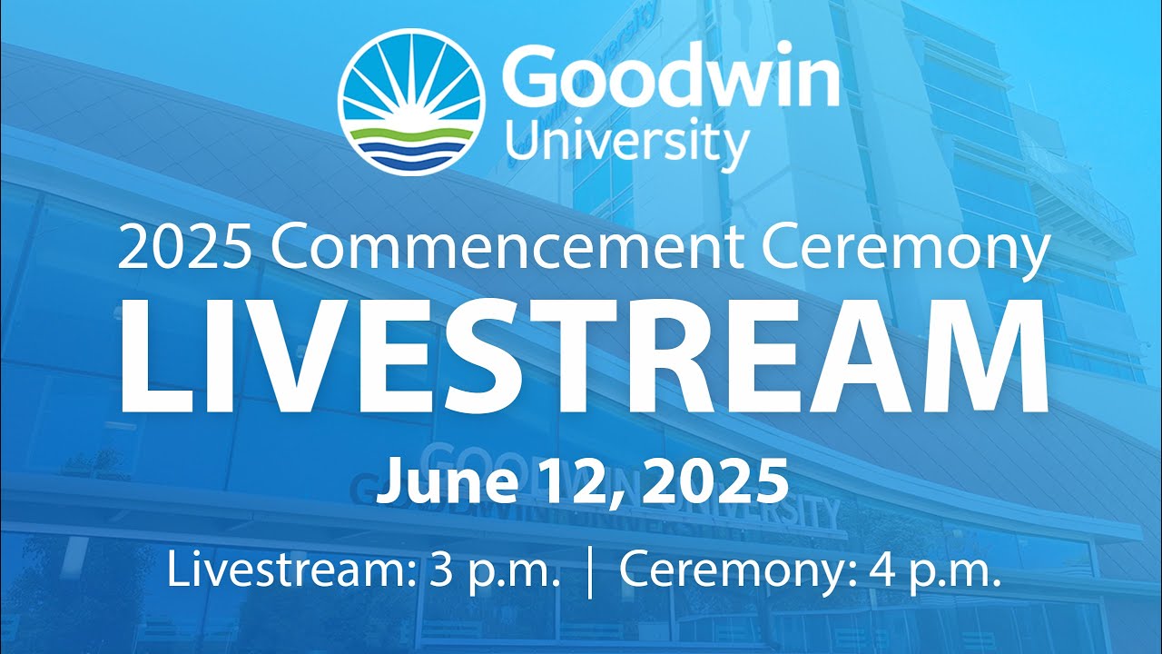 Goodwin University's 2025 Commencement Livestream - YouTube