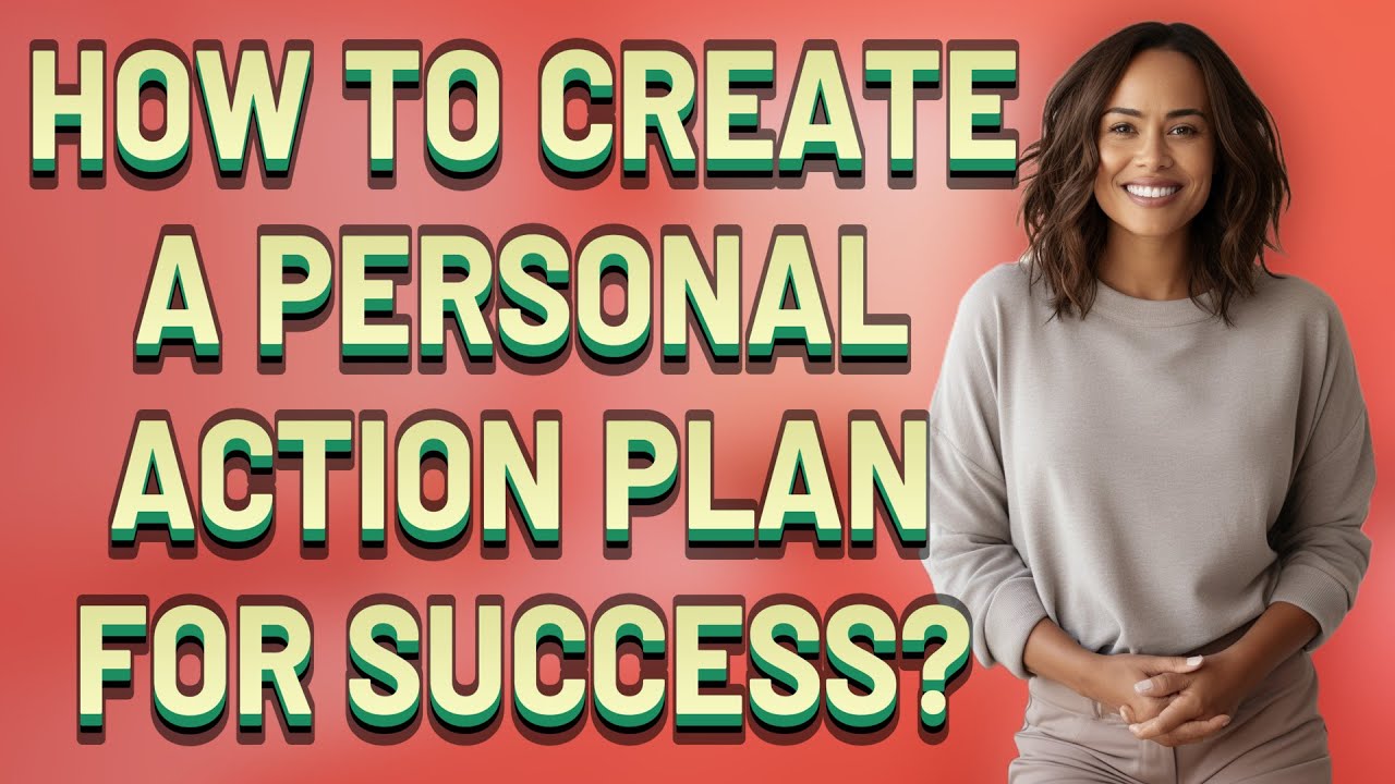 How to create a personal action plan for success? - YouTube