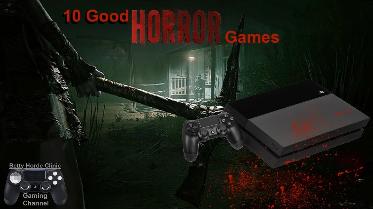 10 good Horror games Playstation 4 - YouTube