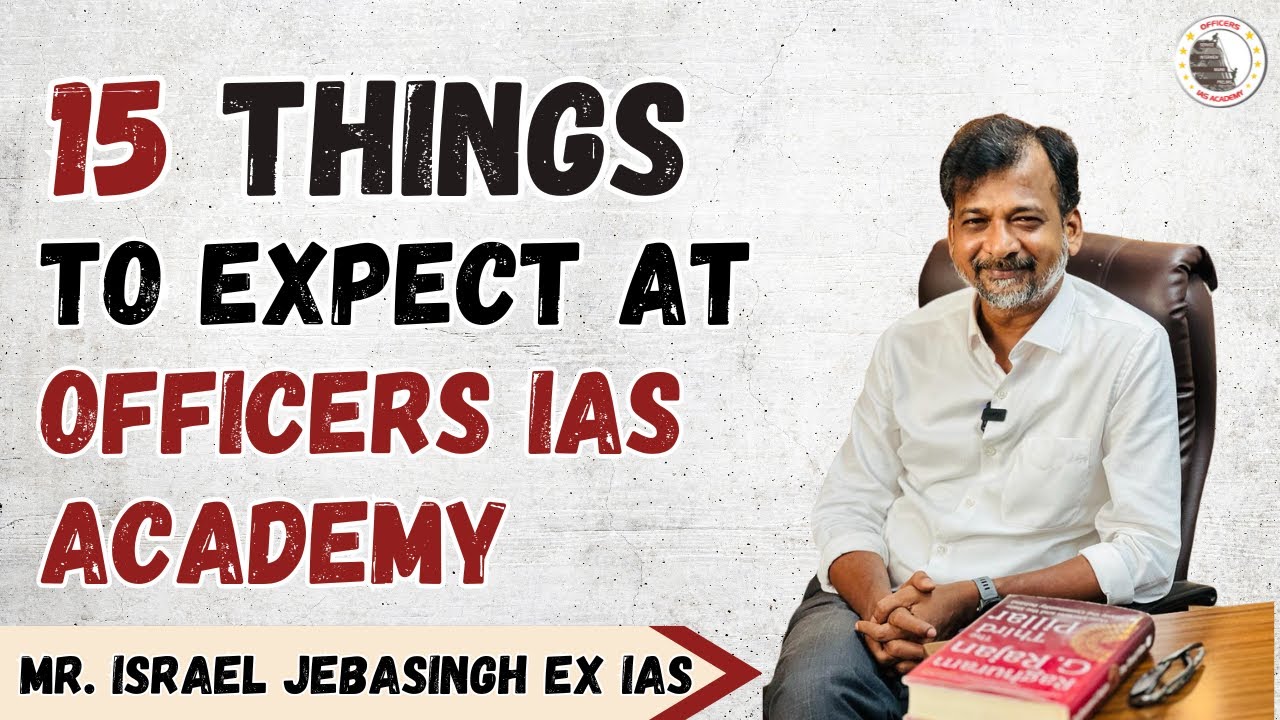 What not to Expect from Officers IAS Academy? | Mr. Israel Jebasingh Ex ...