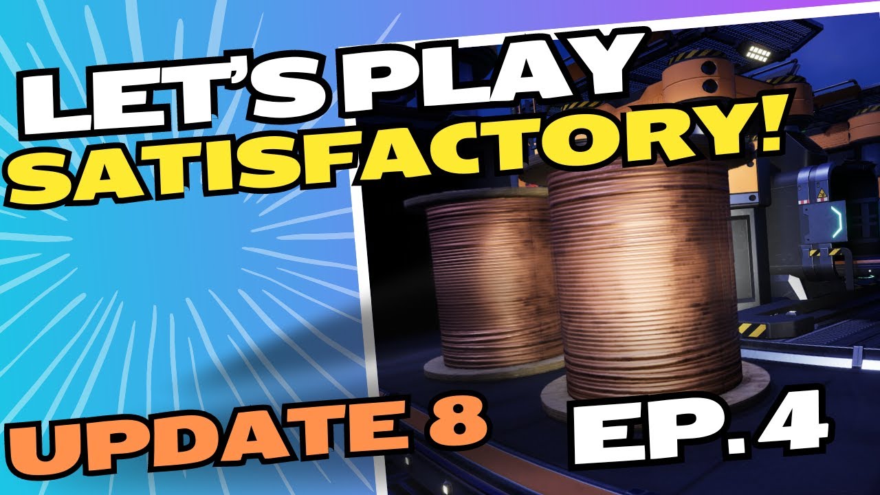Let's Play Satisfactory Update 8! Episode 4: Copper Factory - YouTube