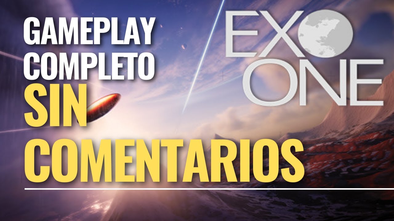 Exo One Gameplay completo - Sin Comentarios - Subtítulos en Español - # ...