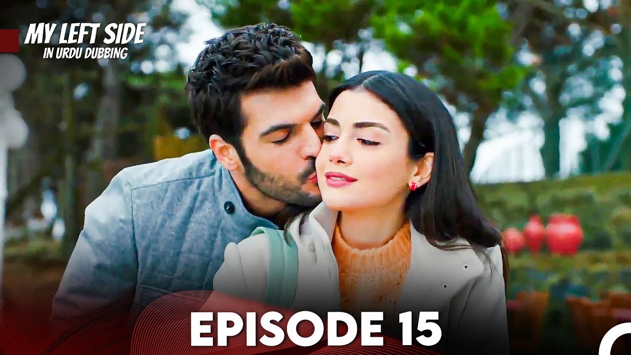 My Left Side - Sol Yanım (Urdu Dubbed) Episode 15 - YouTube