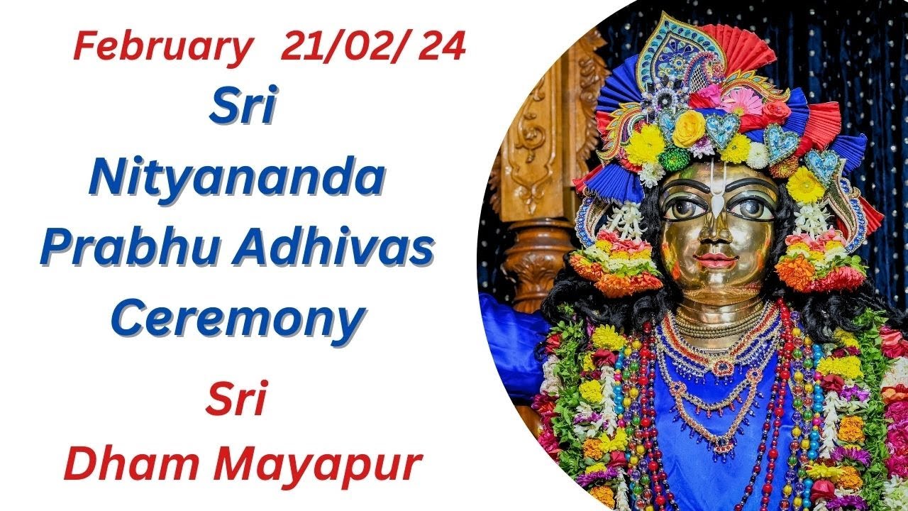 Sri Nityananda Prabhu Adhivas Ceremony Sri Dham Mayapur - 21/02/24 ...