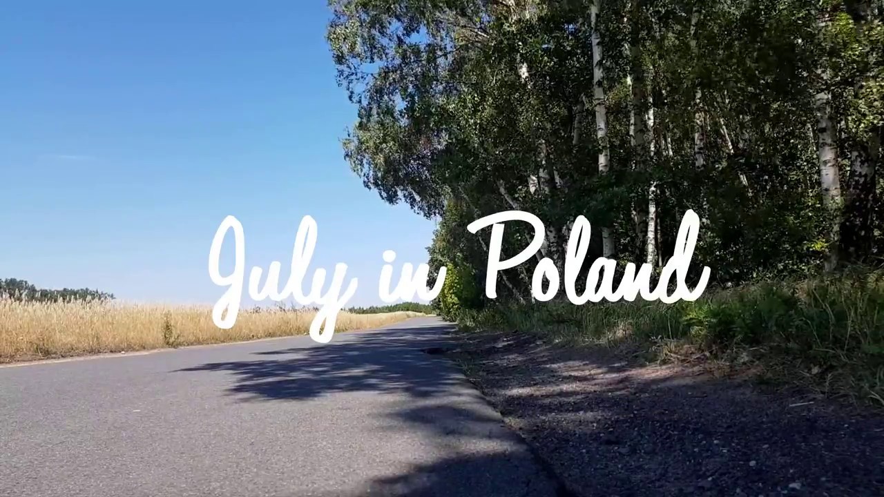 JULY IN POLAND #4PolishMonths - YouTube