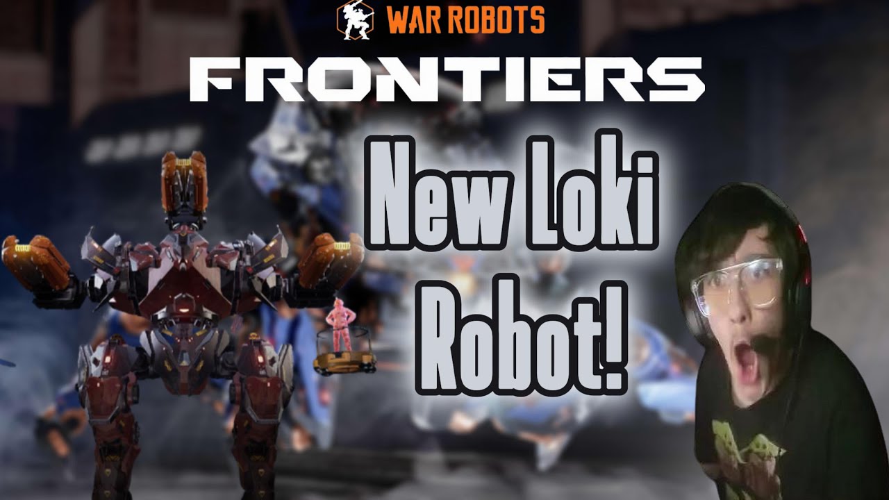 War Robots: Frontiers - NEW LOKI ROBOT! New Builds Included! - YouTube