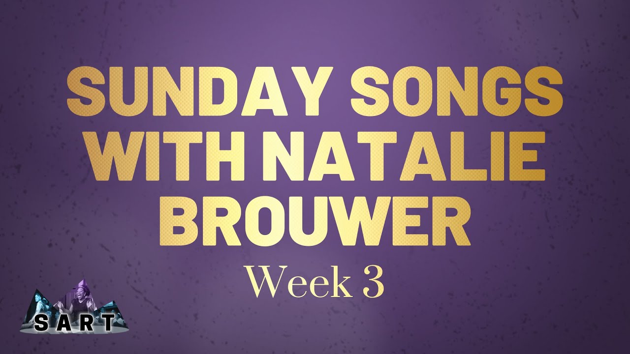 Sunday Songs With Natalie Brouwer Week 3 Presented by Southern ...