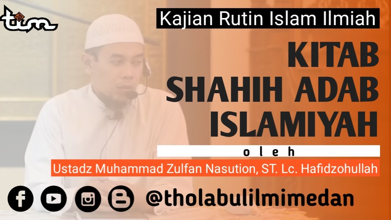 KITAB SHAHIH ADAB ISLAMIYAH 0leh Ustadz Muhammad Zulfan Nasution, ST ...
