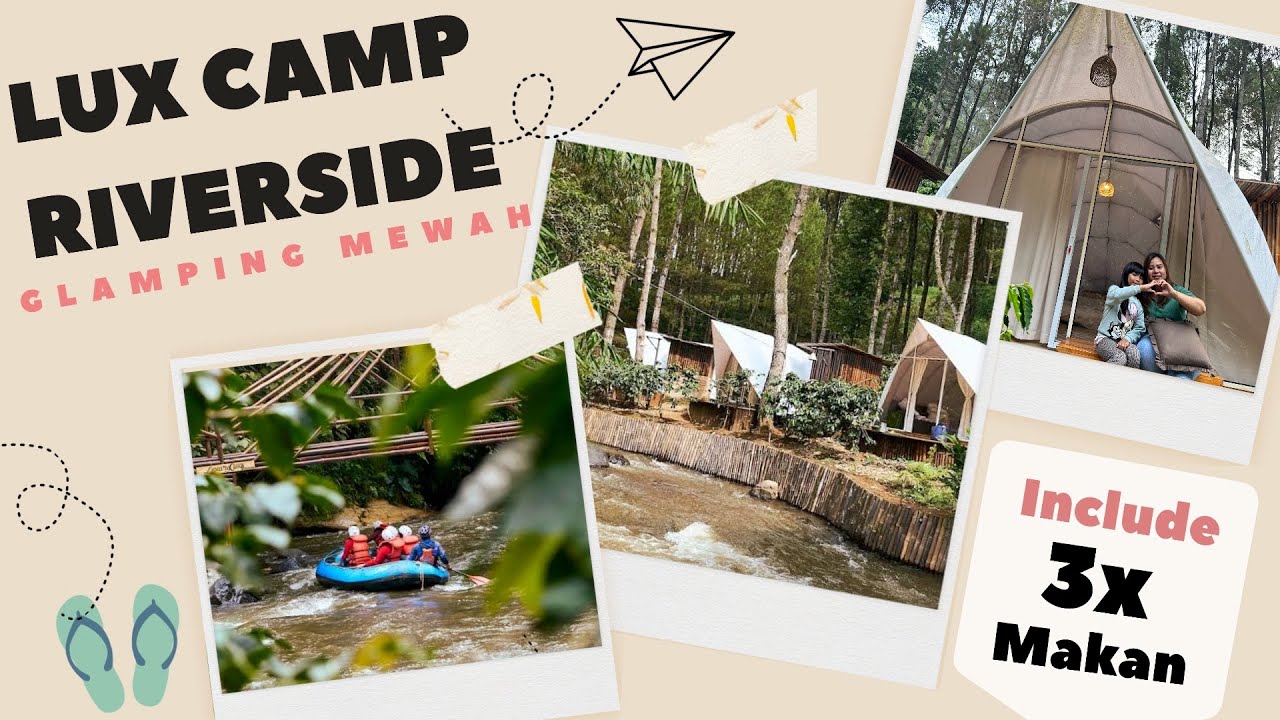 Glamping Mewah di Pinggir Sungai||LuxCamp Riverside||Glamping di ...