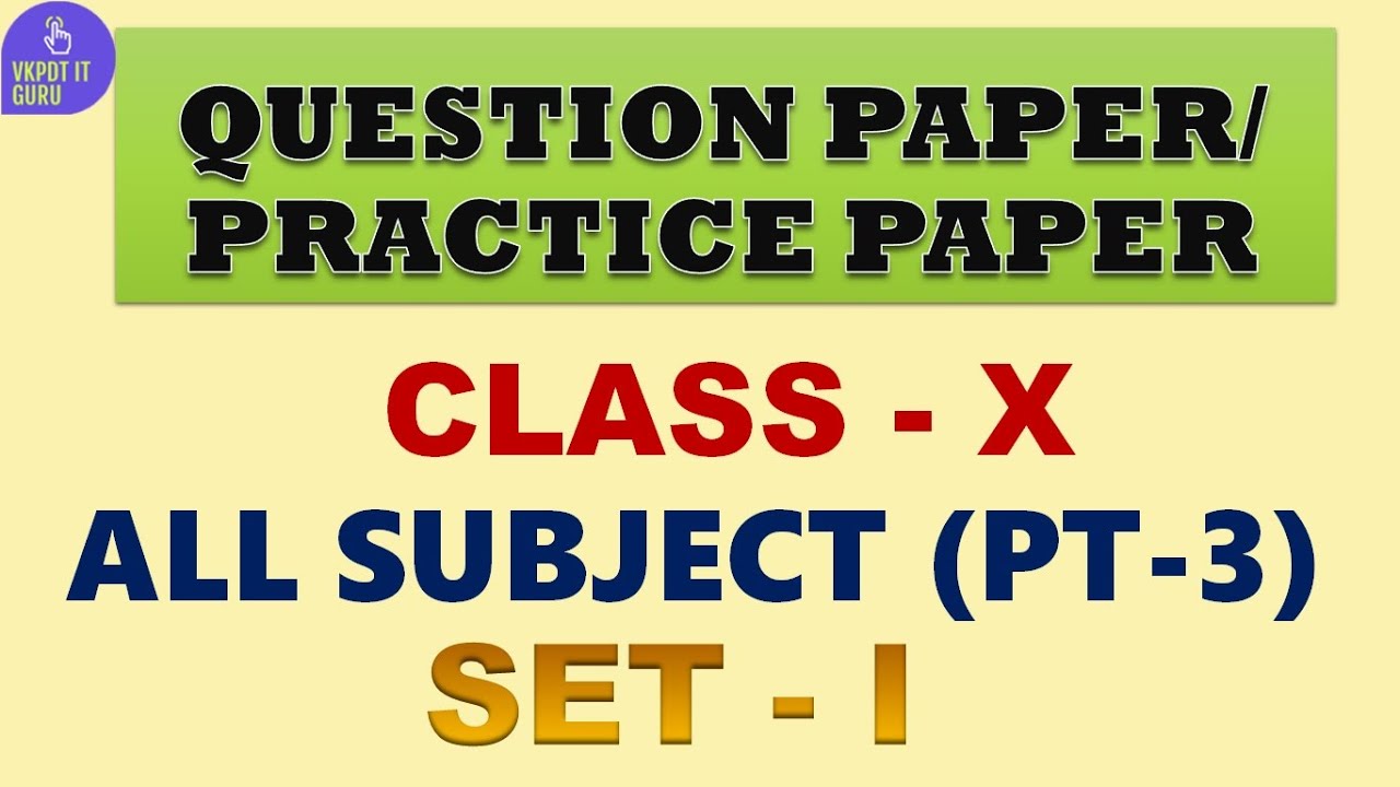 CLASS 10 | ALL SUBJECT | QUESTION PAPER | PRACTICE PAPER | PERIODIC ...