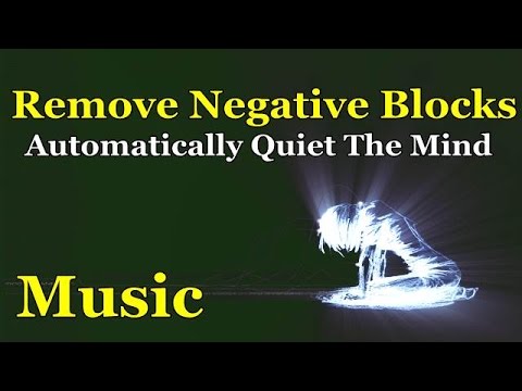 Music Remove Negative Blocks Automatically Quiet The Mind - YouTube