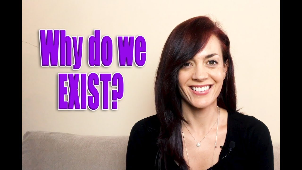 Why Do We Exist? - YouTube