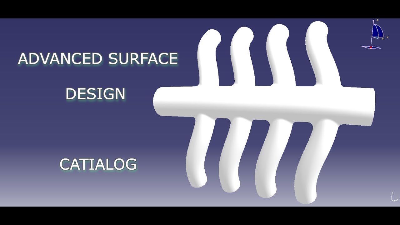 Advanced Surface Design 4 - CATIA V5 - CATIALOG - YouTube