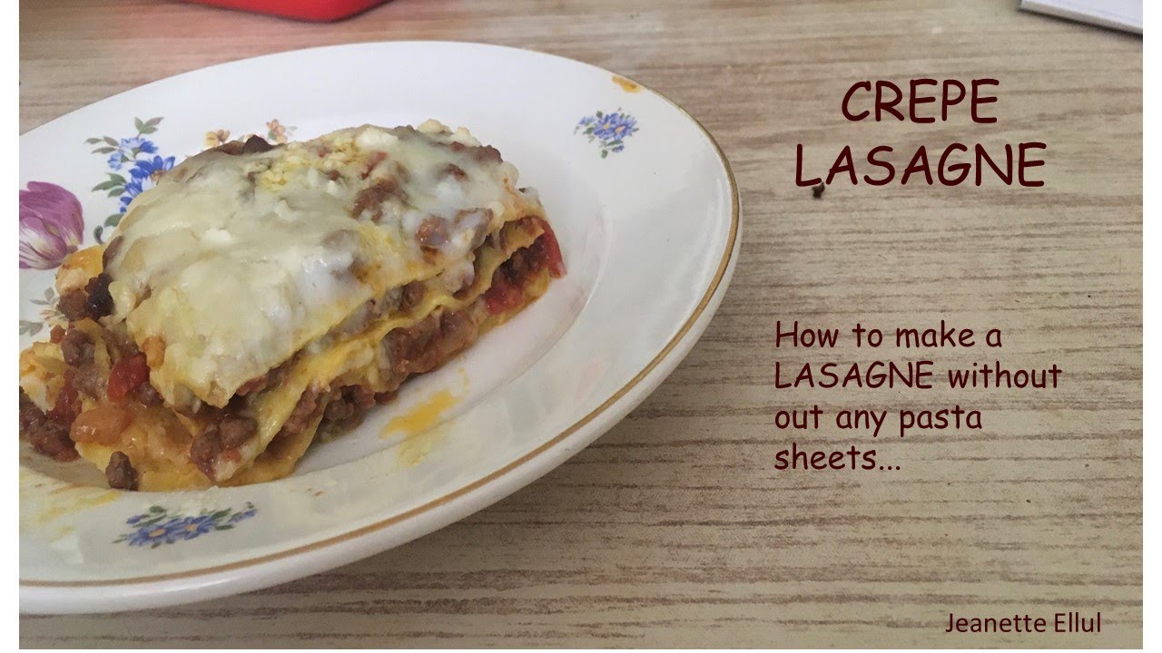 CREPE LASAGNE - How to make a LASAGNE without any pasta sheets - YouTube