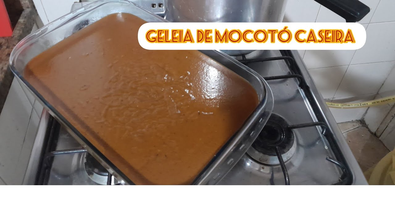COMO FAZER GELEIA DE MOCOTÓ CASEIRA, A MELHOR DA REGIAO VALE ...