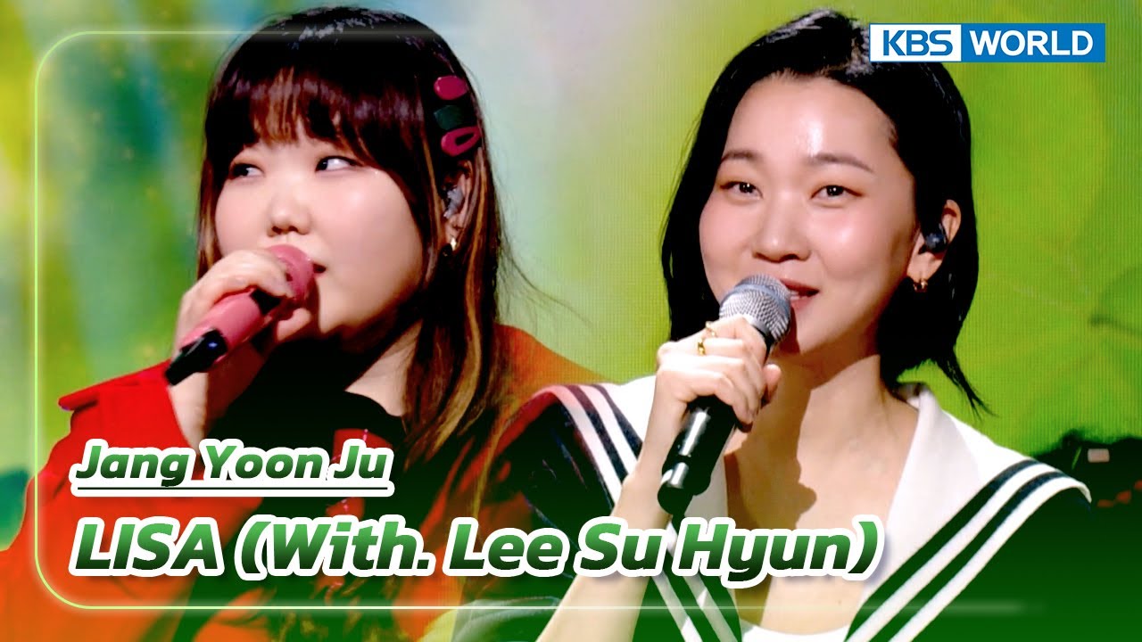 LISA (With. Lee Su Hyun) - Jang Yoon Ju (The Seasons) | KBS WORLD TV ...